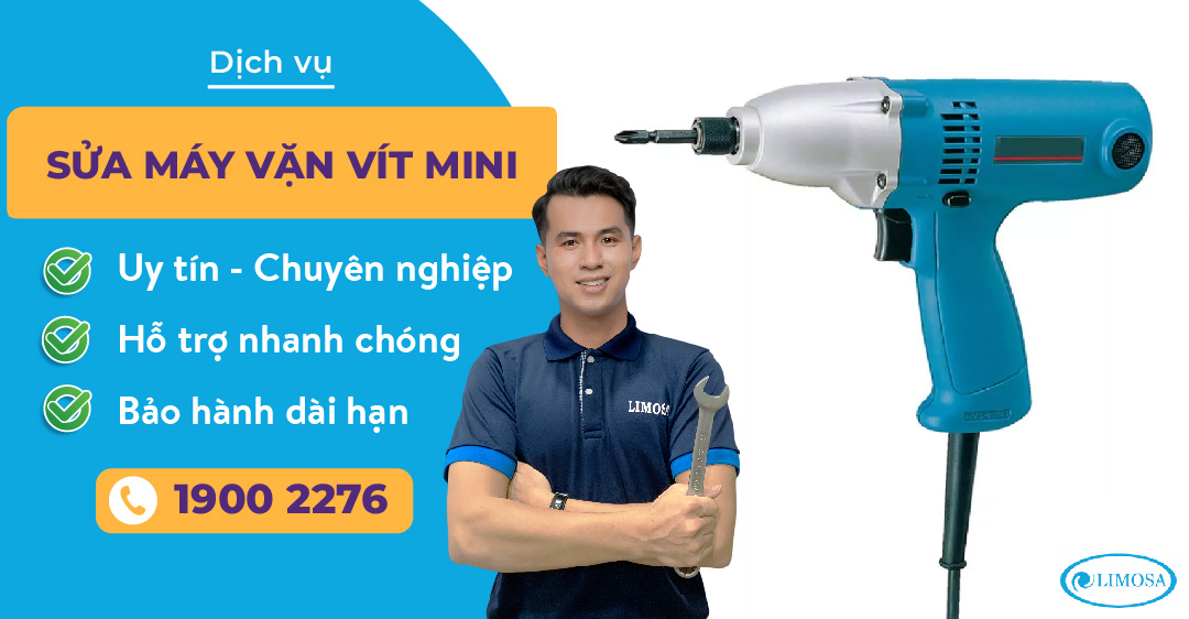 Sửa máy vặn vít mini - Giá rẻ, uy tín, thợ kỹ