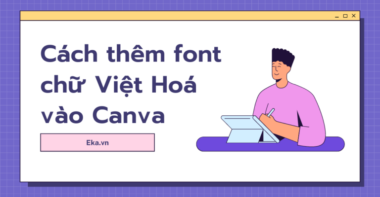 Tổng hợp các Font chữ Việt hóa trên Canva - Font chữ đẹp