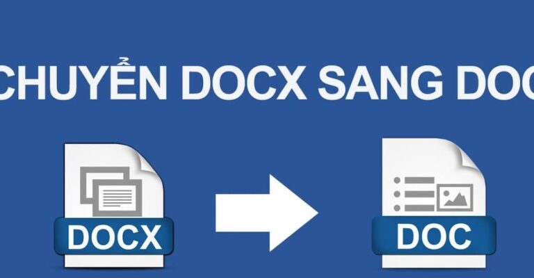 Cách đổi đuôi Docx sang Doc nhanh chóng và hiệu quả